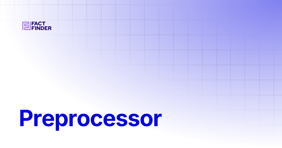 Preprocessor | User Documentation | FactFinder Docs